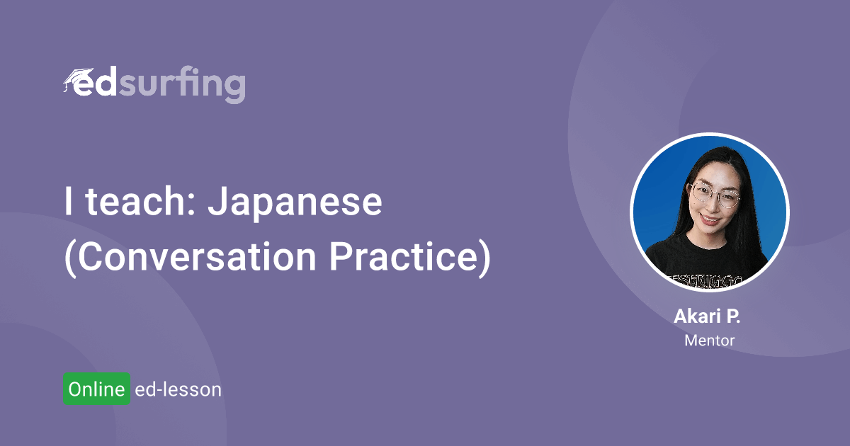 I teach: Japanese (Conversation Practice) - edsurfing