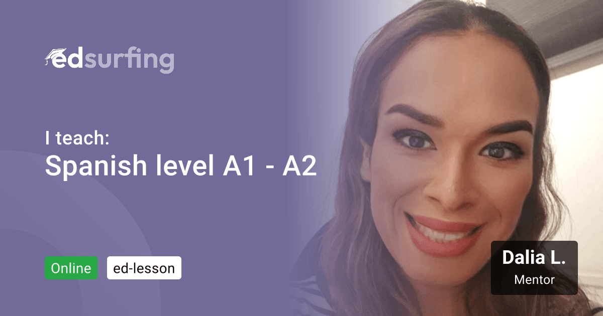 Learn Spanish level A1 - A2 with Dalia L. - edsurfing