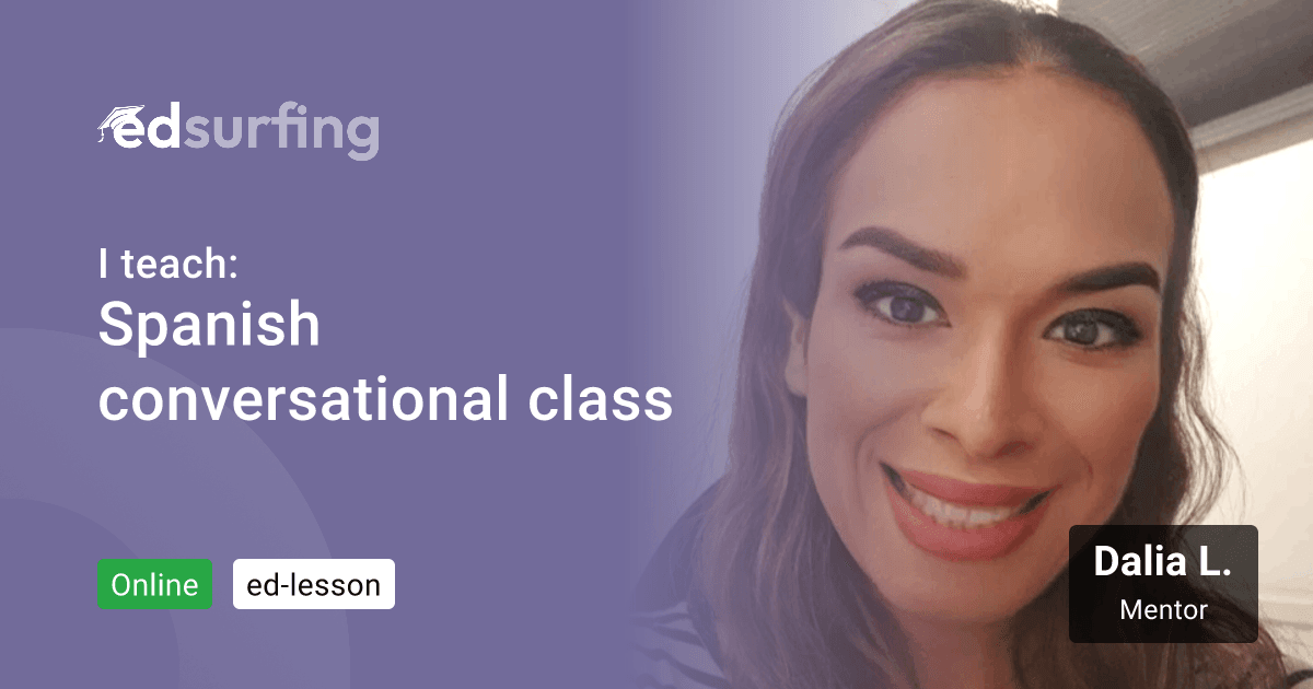 Learn Spanish conversational class with Dalia L. - edsurfing