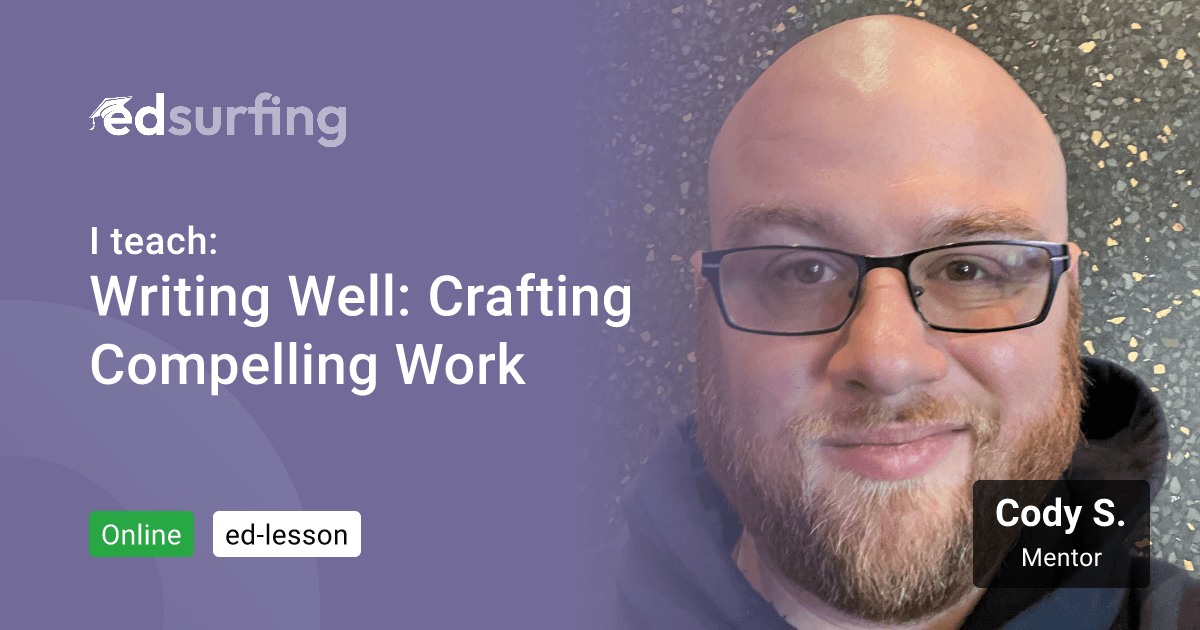 Learn Writing Well: Crafting Compelling Work with Cody S. - edsurfing