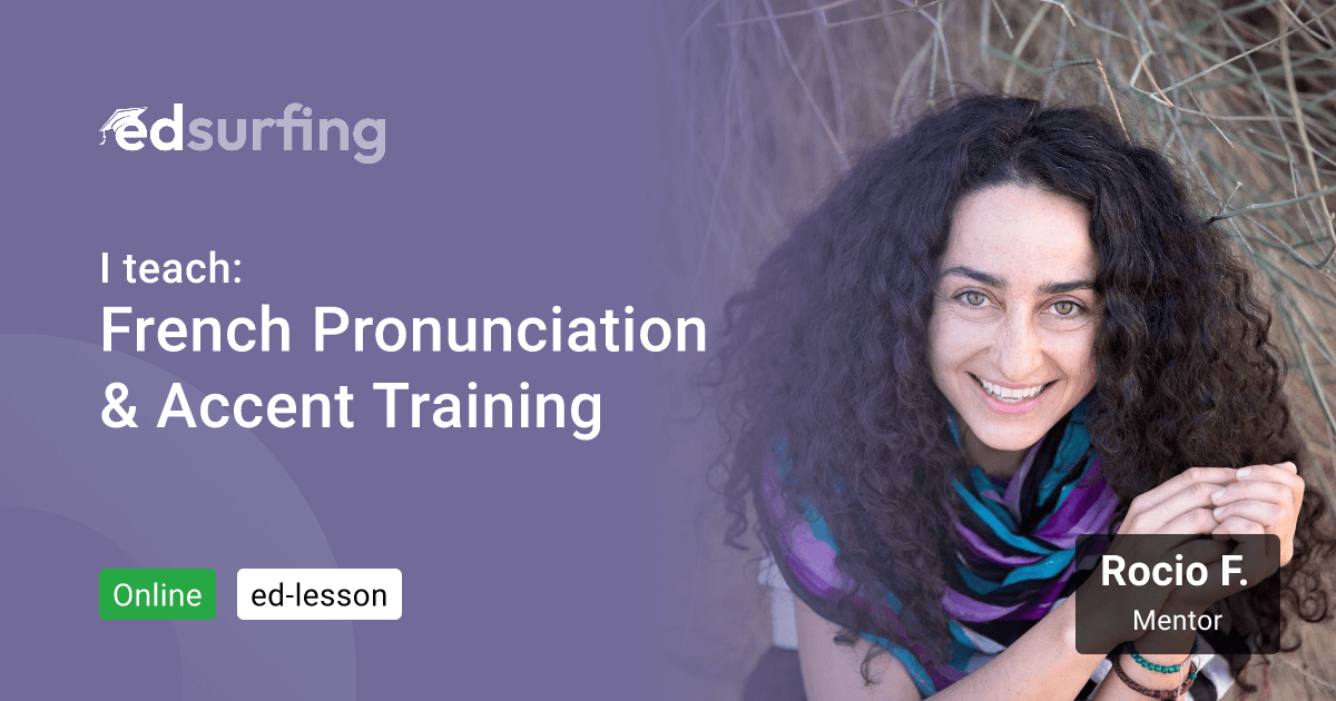 Learn French Pronunciation & Accent Training with Rocio F. - edsurfing