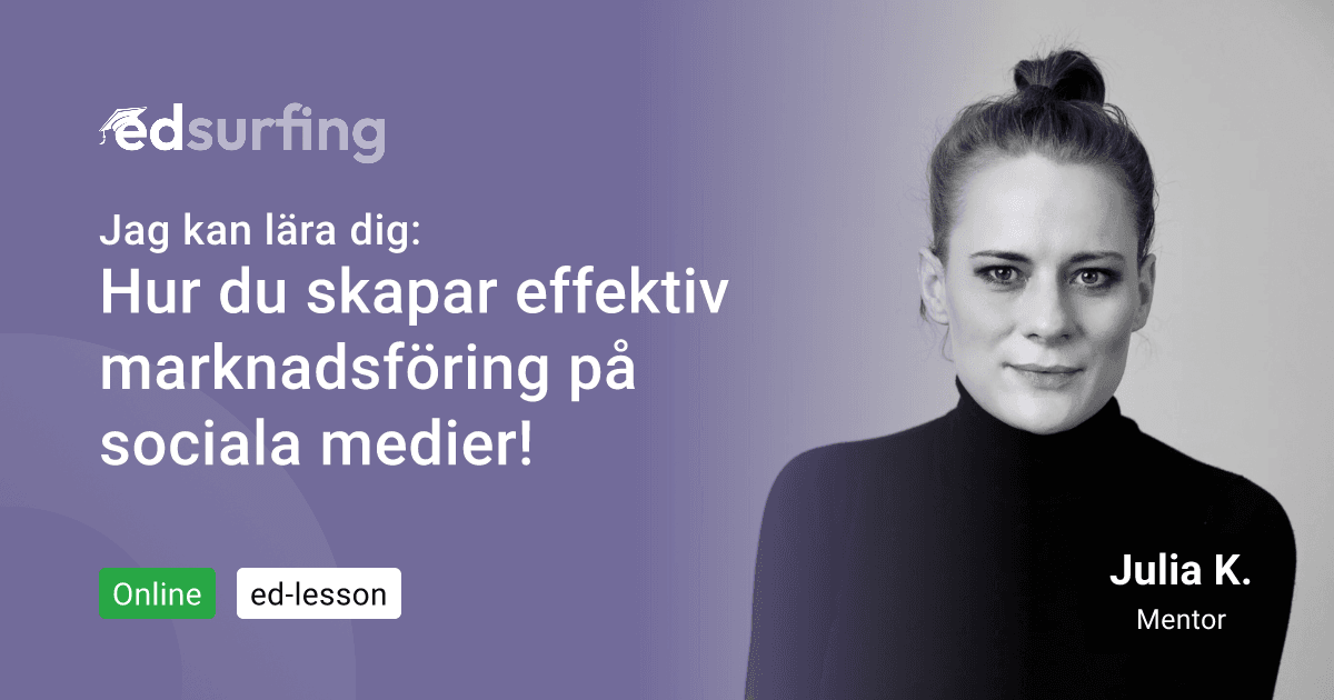 Lär dig Hur du skapar effektiv marknadsföring på sociala medier! med Julia K. - edsurfing