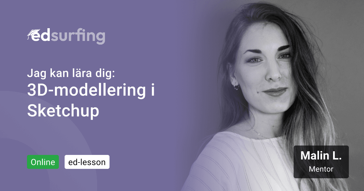 Learn 3D-modellering i Sketchup with Malin L. - edsurfing