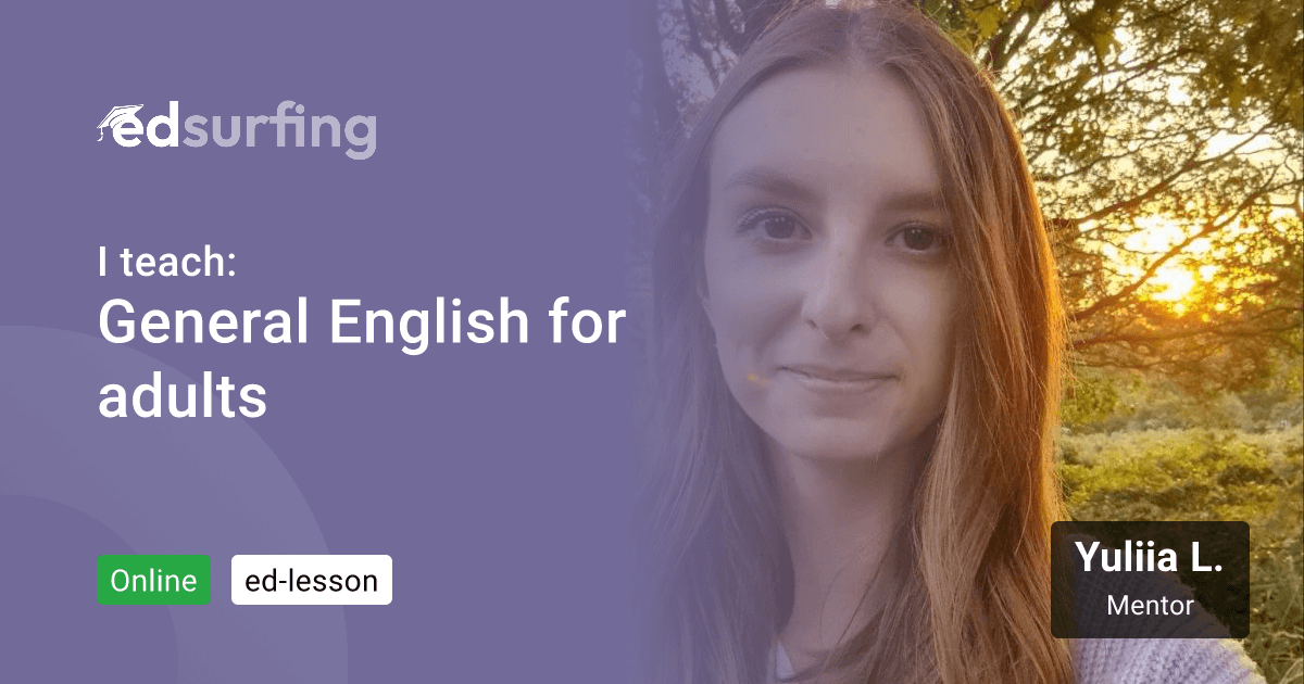 Learn General English for adults with Yuliia L. - edsurfing