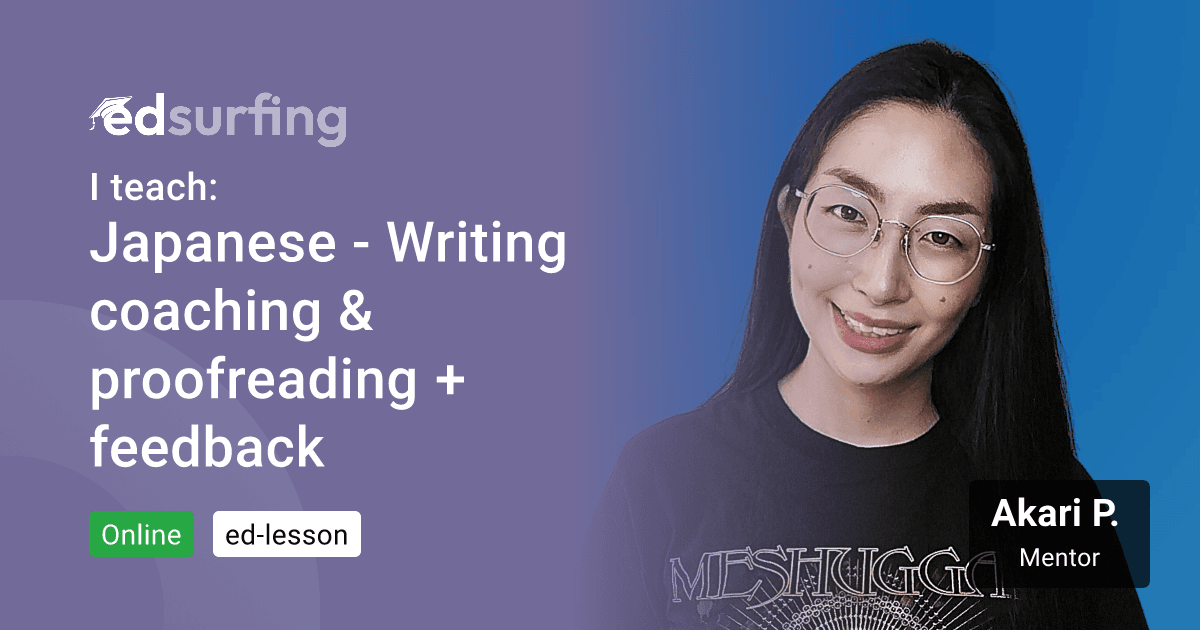 Learn Japanese - Writing coaching & proofreading + feedback with Akari P. - edsurfing